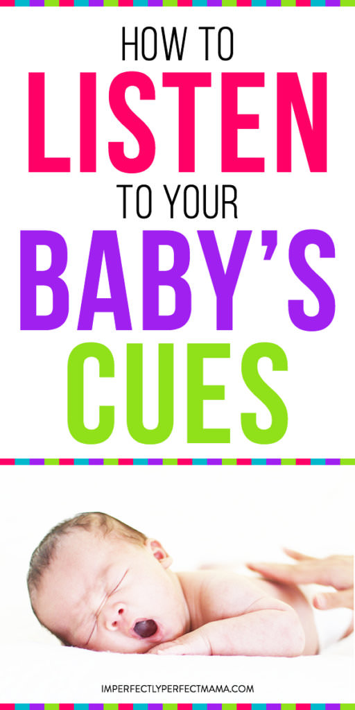 How To Listen to Your Baby's Cues - Imperfectly Perfect Mama