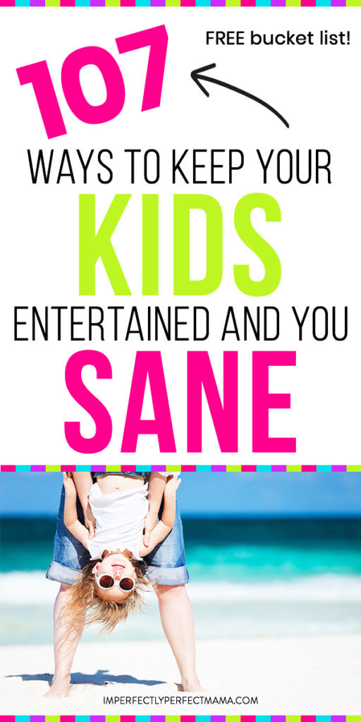 107 Ways to Keep Your Kids Entertained and Survive the Summer ...