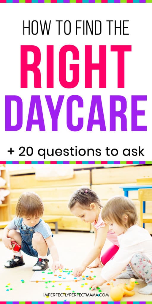 How to Find the Right Daycare + 20 Questions To Ask - Imperfectly ...