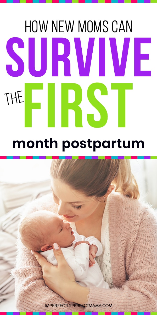 How New Moms Can Survive the First Month Postpartum - Imperfectly ...