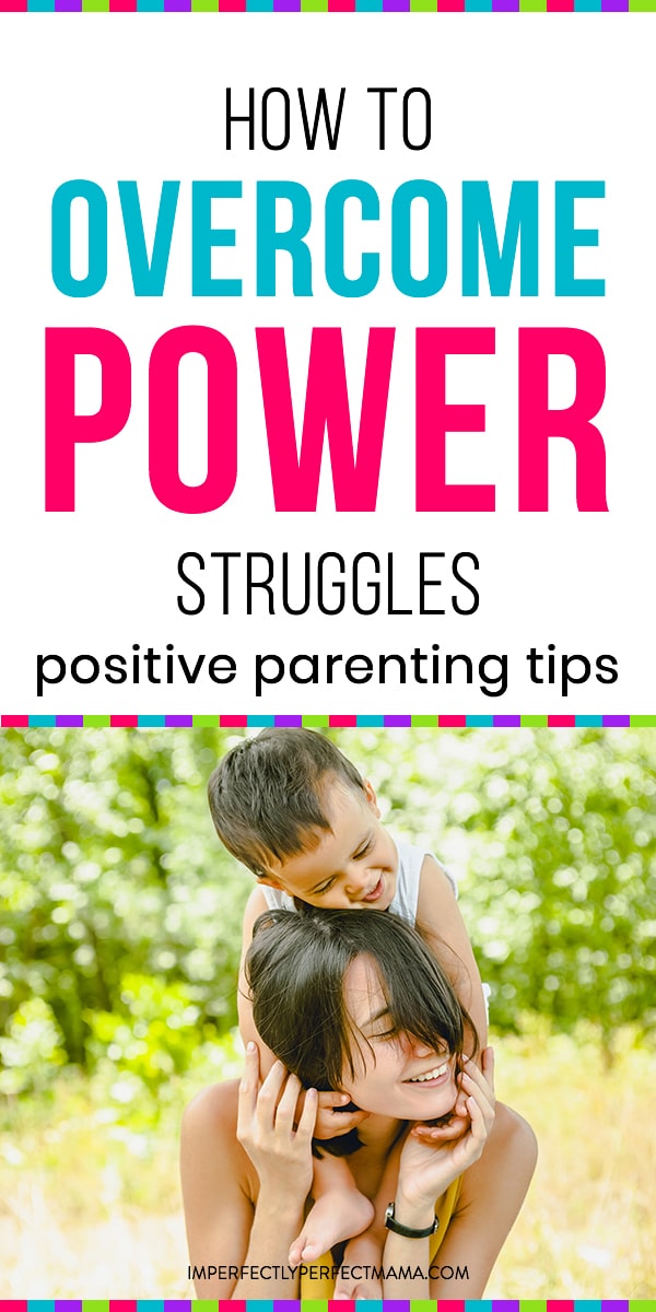 Positive Parenting – How to Overcome Power Struggles - Imperfectly ...