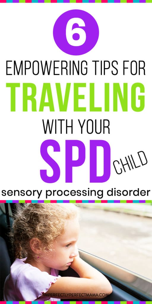 6 Empowering Tips for Traveling with Your SPD Child - Imperfectly ...
