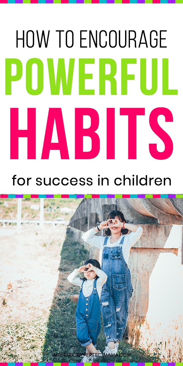 How to Encourage Powerful Habits for Success in Your Child ...