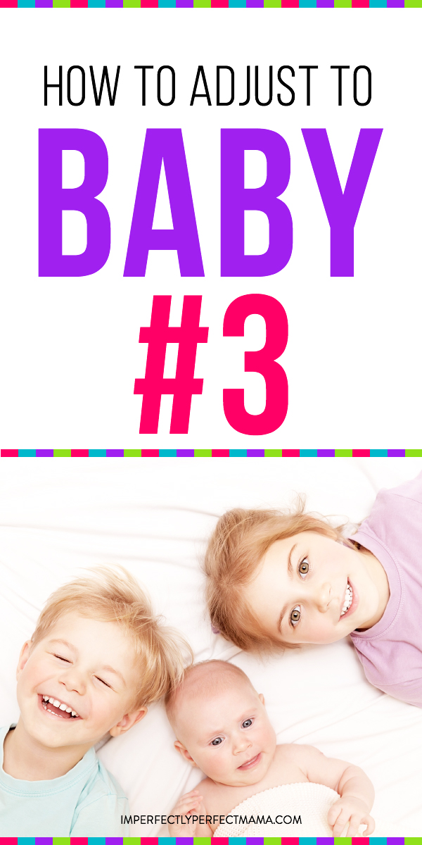 How I'm Adjusting To Baby Number Three - Imperfectly Perfect Mama