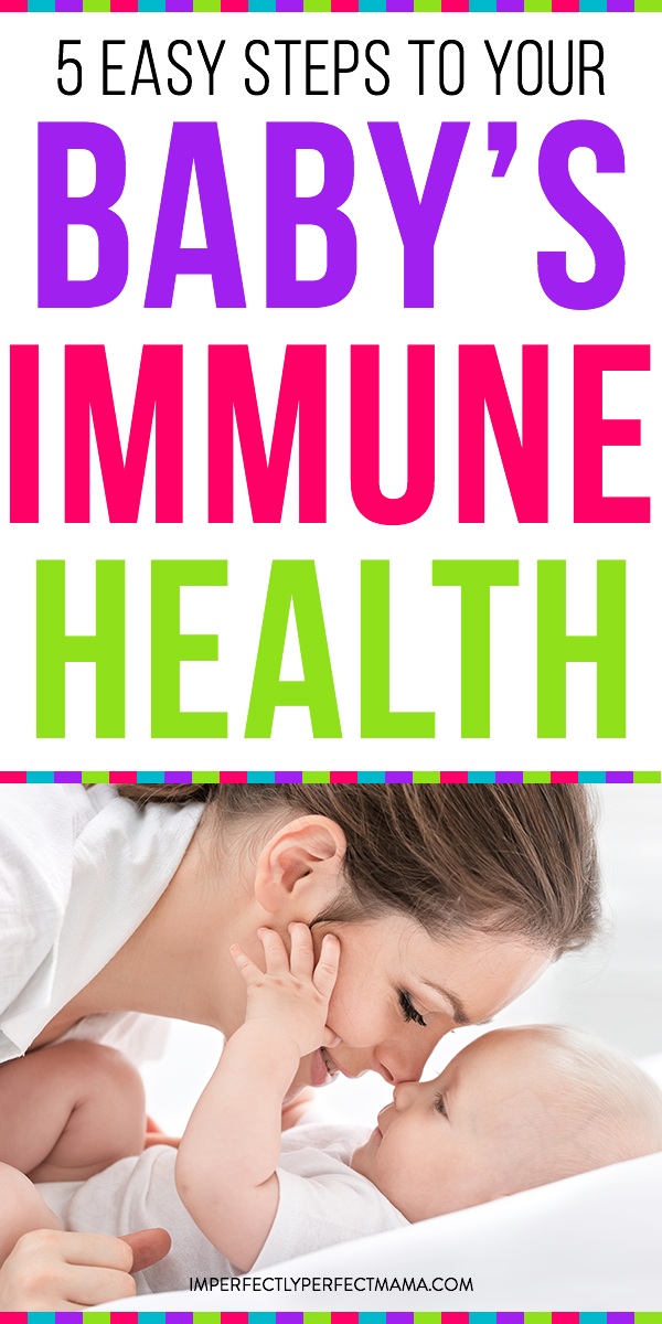 5 Easy Steps to Establish Your Baby’s Immune Health - Imperfectly ...