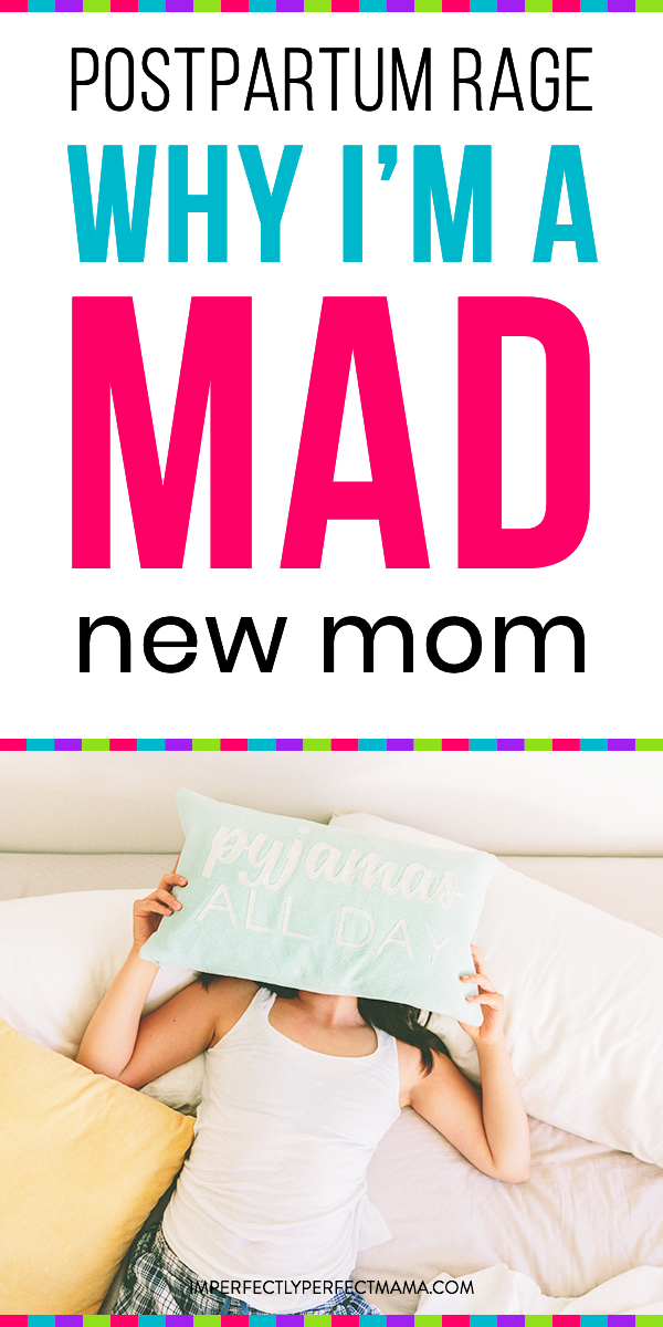 Postpartum Rage – Why I'm A Mad and Angry New Mom - Imperfectly Perfect ...
