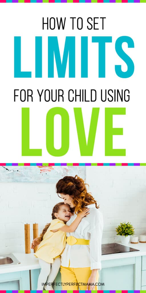 How to Set Limits With Empathy and Love - Imperfectly Perfect Mama