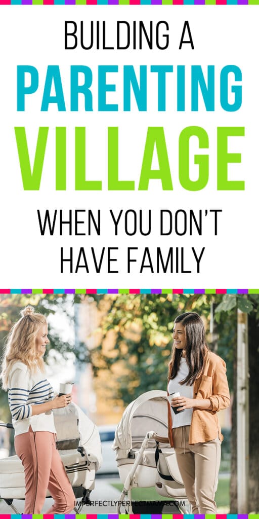 How To Build Your Parenting Village When Family Isn't an Option
