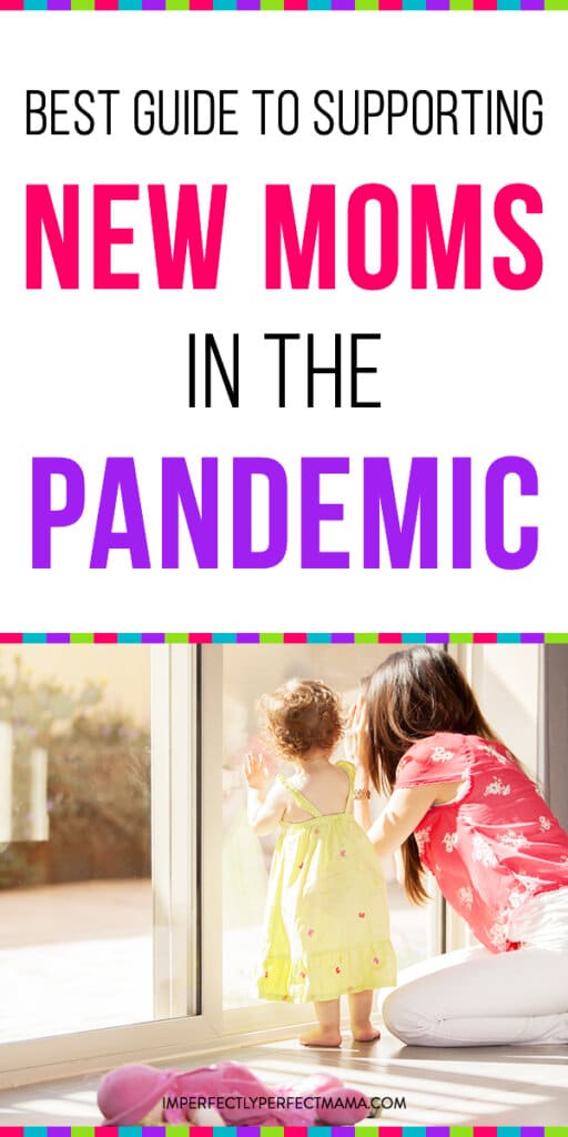 The One-Stop Guide to Supporting New Moms in The Pandemic - Imperfectly ...