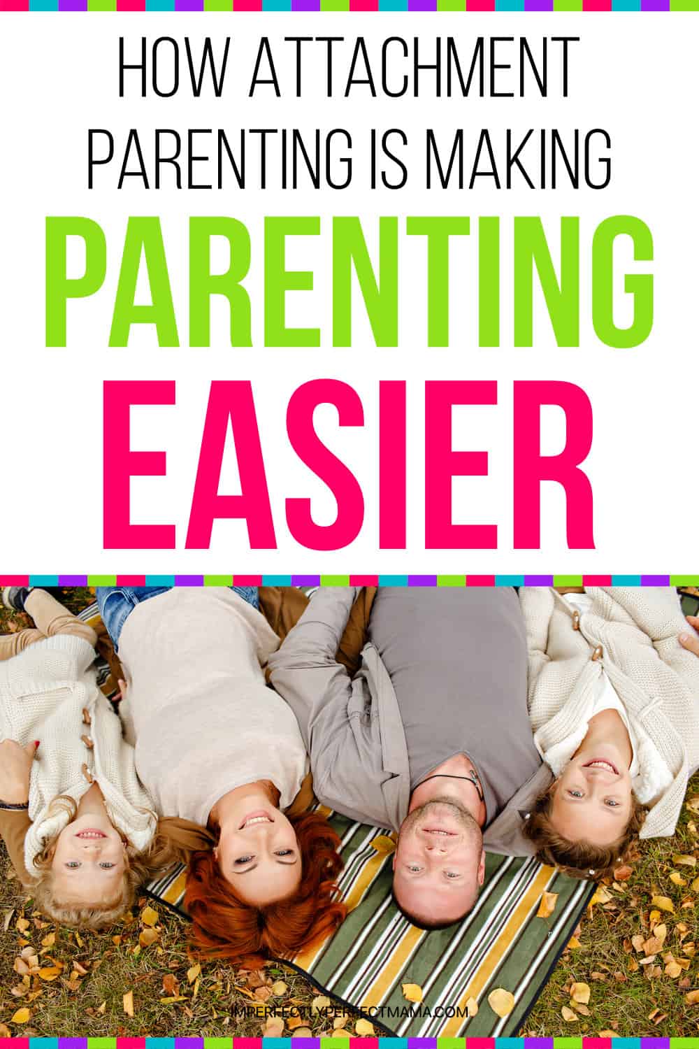 How Attachment Parenting is Making Parenting a Lot Easier - Imperfectly ...