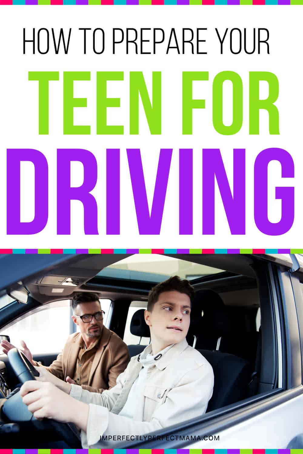 6 Best Ways To Prepare For a Teen Driver - Imperfectly Perfect Mama